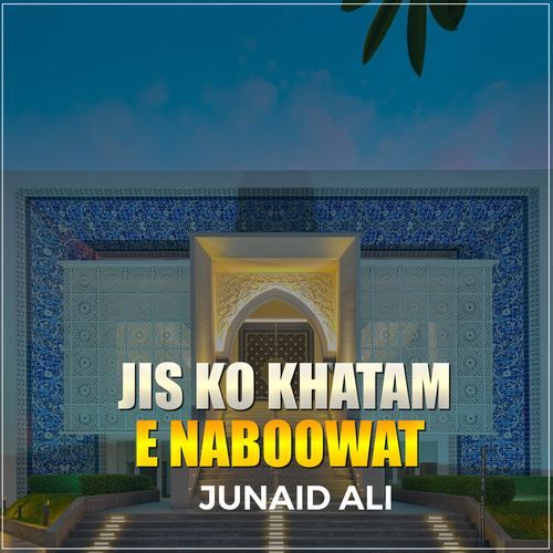 Jis Ko Khatam E Naboowat Songs Download - Free Online Songs @ JioSaavn