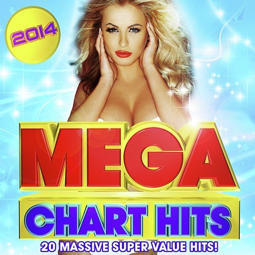 Top 20 Mega Chart Hits 2014 - 20 Massive Super Value Hits! Songs Download - Free Online Songs ...