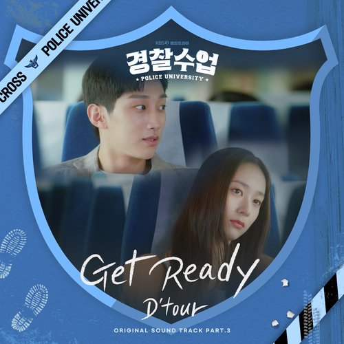 Get Ready - Song Download from Get Ready (Police University OST Part.3 ...