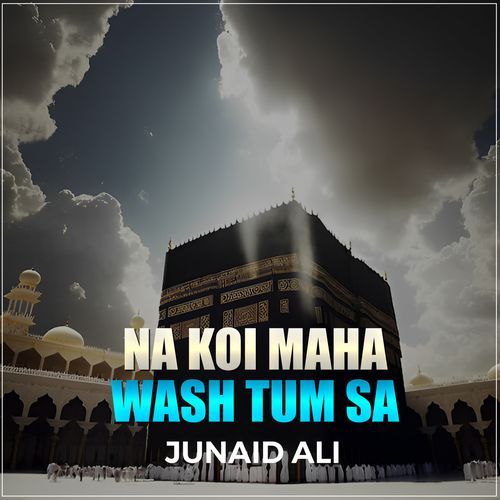 Na Koi Maha Wash Tum Sa Songs Download - Free Online Songs @ JioSaavn