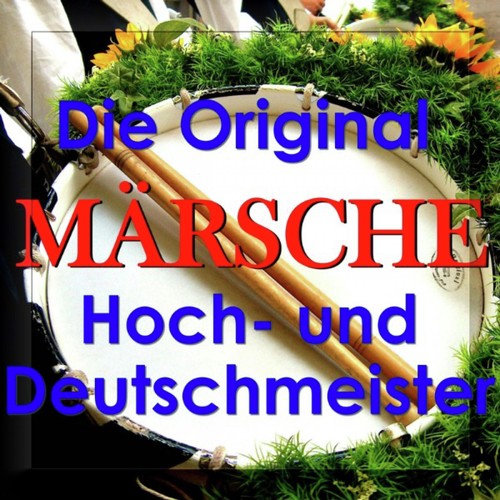 Das Original Hoch Deutschmeister Wunschkonzert - Die Schönsten Märsche ...