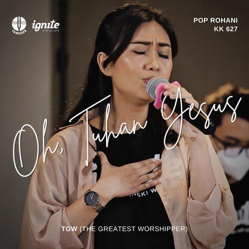 Oh, Tuhan Yesus (Pop Rohani KK 627) Lyrics - Oh, Tuhan Yesus (Pop ...