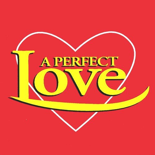 A Perfect Love - Heart Throbbing Tracks Songs Download - Free Online ...
