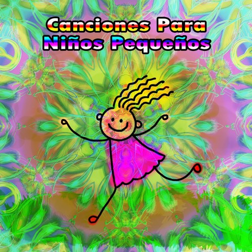 Canciones Para Niños Pequeños Songs Download - Free Online Songs @ JioSaavn