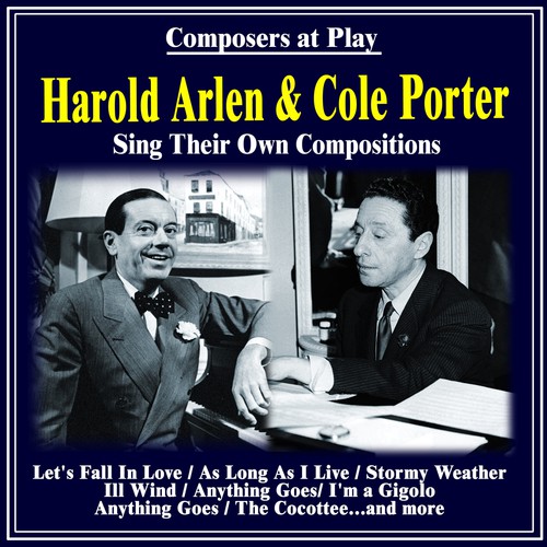 Composers At Play : Harold Arlen And Cole Porter Sing Their Own ...