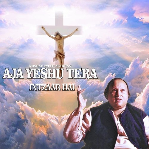 Aja Yeshu Tera Intzaar Hai Songs Download - Free Online Songs @ JioSaavn