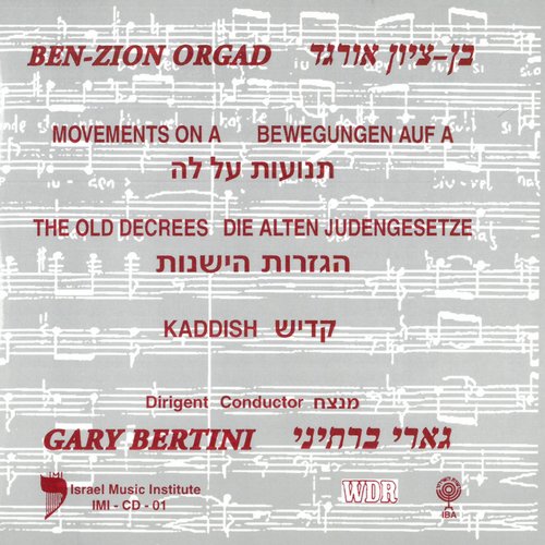 Ben-Zion Orgad: Movements On A - The Old Decrees & Kaddish Songs ...