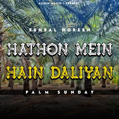 Hathon Mein Hain Daliyan ( PALM SUNDAY ) Songs Download - Free Online ...