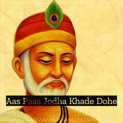 Aas Paas Jodha Khade Dohe Songs Download - Free Online Songs @ JioSaavn