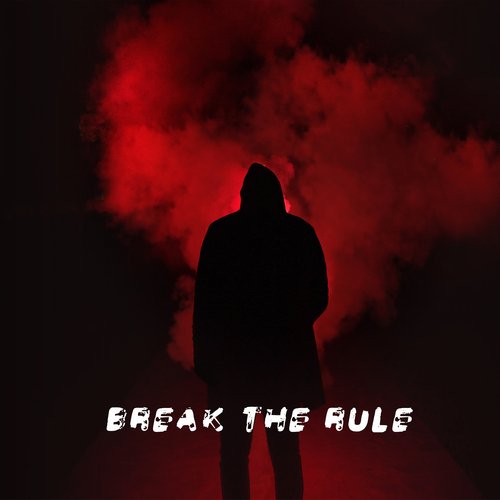 Break The Rule Songs Download - Free Online Songs @ JioSaavn
