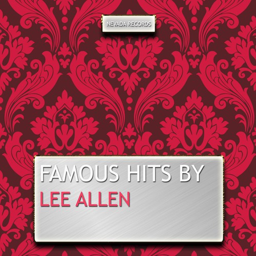 Famous Hits By Lee Allen Songs Download - Free Online Songs @ JioSaavn