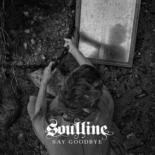 Say Goodbye Lyrics - Soulline - Only on JioSaavn