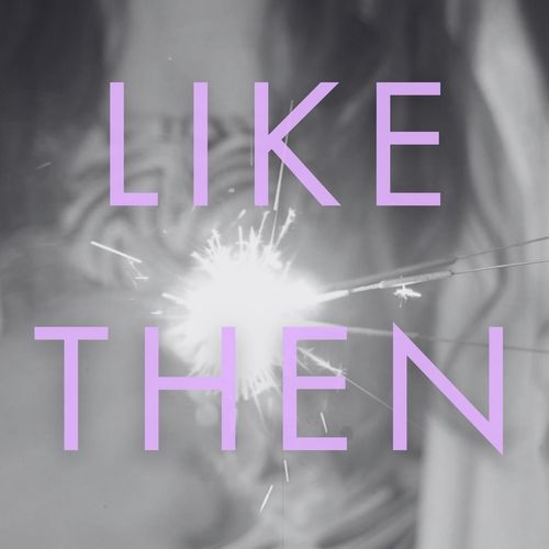 Like Then - Song Download from Like Then @ JioSaavn