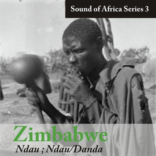 Sound Of Africa Series 3: Zimbabwe (Ndau, Nadau/Danda) Songs Download ...