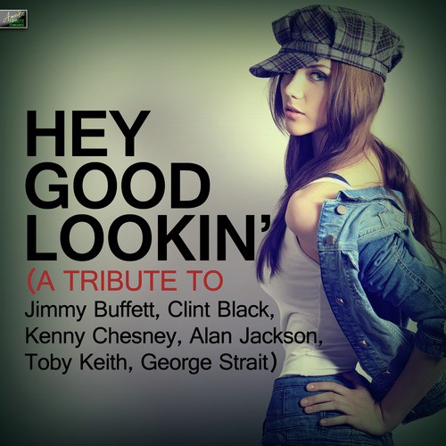 Hey Good Lookin' (A Tribute To Jimmy Buffett, Clint Black, Kenny ...