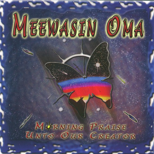 Meewasin Oma: Morning Praise Unto Our Creator Songs Download - Free ...
