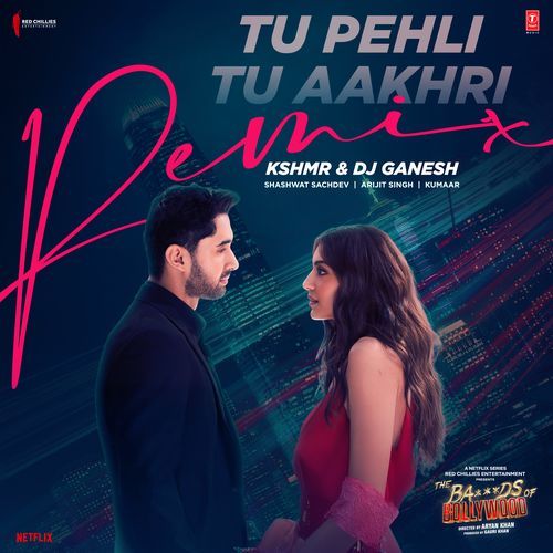 Tu Pehli Tu Aakhri Remix(Remix By Kshmr,Dj Ganesh) - Song Download from ...