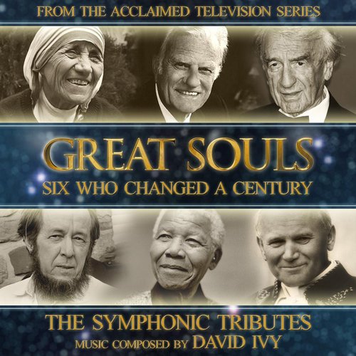 Great Souls: Six Who Changed A Century – The Symphonic Tributes ...