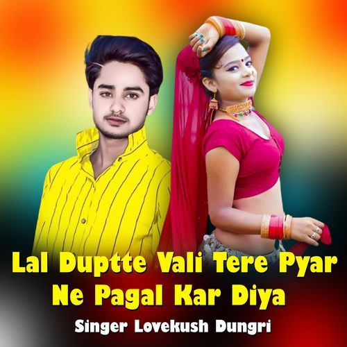 Lal Duptte Vali Tere Pyar Ne Pagal Kar Diya - Song Download from Lal ...