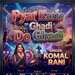 Pyar Karle Ghadi Do Ghadi - Song Download from Pyar Karle Ghadi Do ...