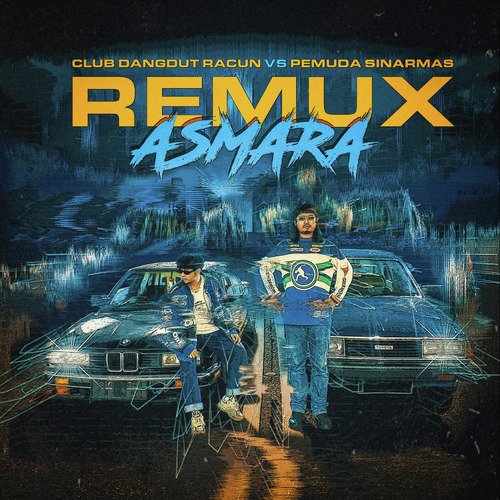 Remux Asmara Lyrics - Club Dangdut Racun, Pemuda Sinarmas - Only on ...