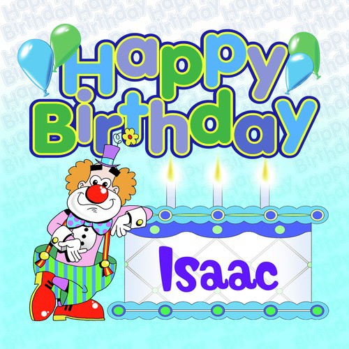 Happy Birthday Isaac Songs Download - Free Online Songs @ JioSaavn
