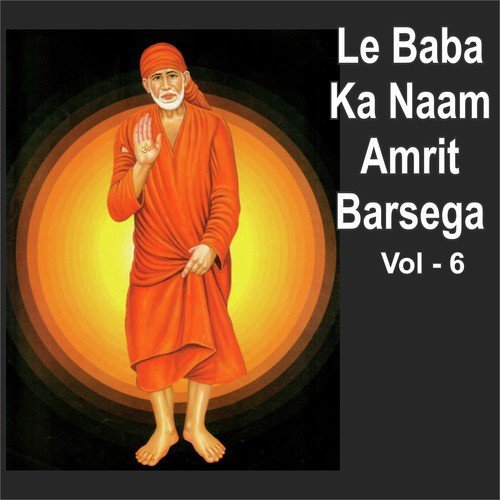 Le Baba Ka Naam Amrit Barsega, Vol. 6 Songs Download - Free Online ...