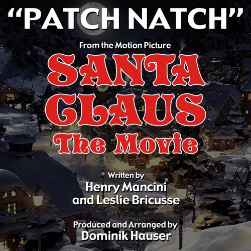 Patch, Natch - From SANTA CLAUS, THE MOVIE By Henry Mancini And Leslie ...