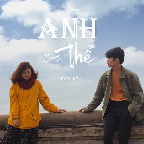 Anh Chẳng Thể Lyrics - Anh Chẳng Thể - Only on JioSaavn