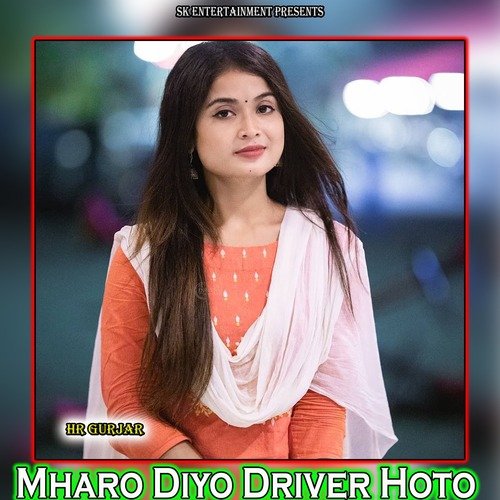 Mharo Diyo Driver Hoto Songs Download - Free Online Songs @ JioSaavn
