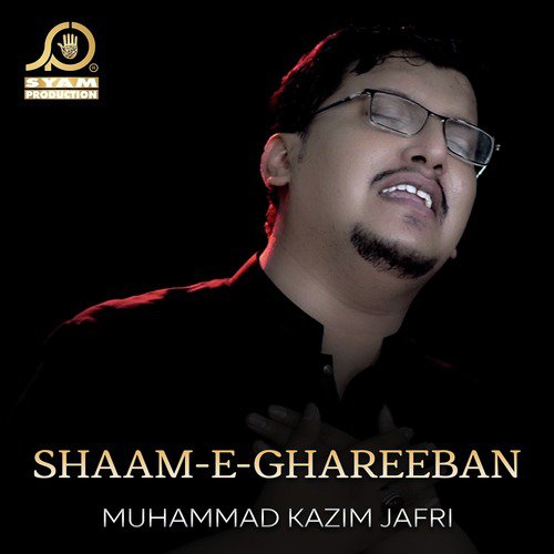Shaam E Ghareeban - Song Download from Shaam E Ghareeban @ JioSaavn