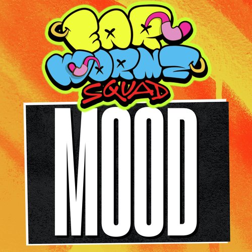 Mood Lyrics - Earwormz Squad - Only on JioSaavn
