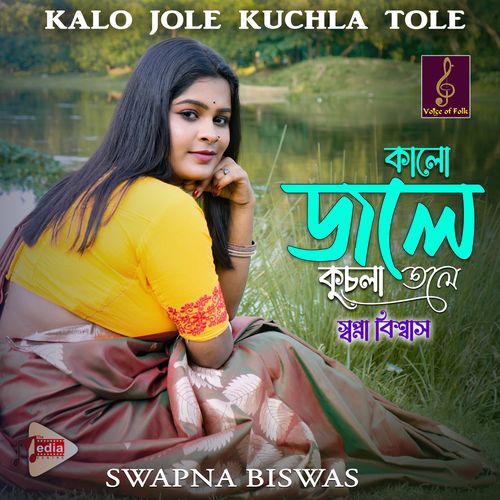 Kalo Jole Kuchla Tole - Song Download from Kalo Jole Kuchla Tole @ JioSaavn