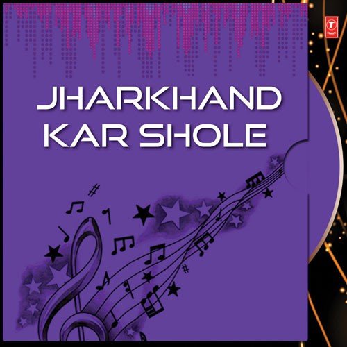 Jharkhand Kar Shole Songs, Download Jharkhand Kar Shole Movie Songs For ...