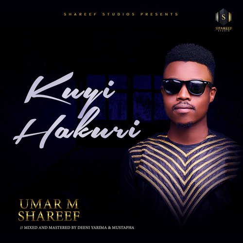 Kuyi Hakuri Lyrics - Umar M. Shareef - Only on JioSaavn