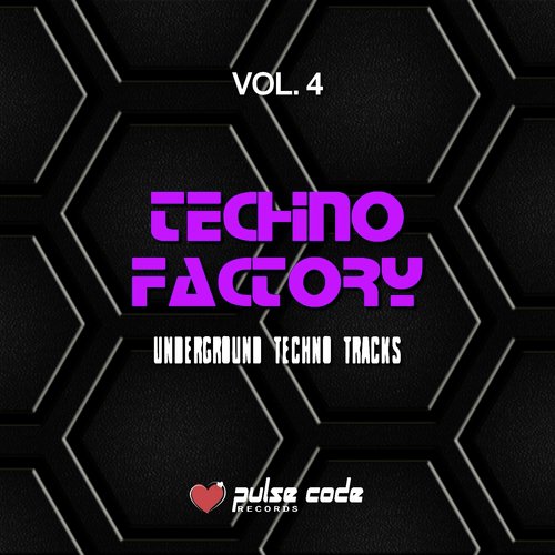 Techno Factory, Vol. 4 (Underground Techno Tracks) Songs Download ...