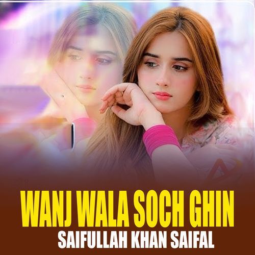 Wanj Wala Soch Ghin Songs Download - Free Online Songs @ JioSaavn