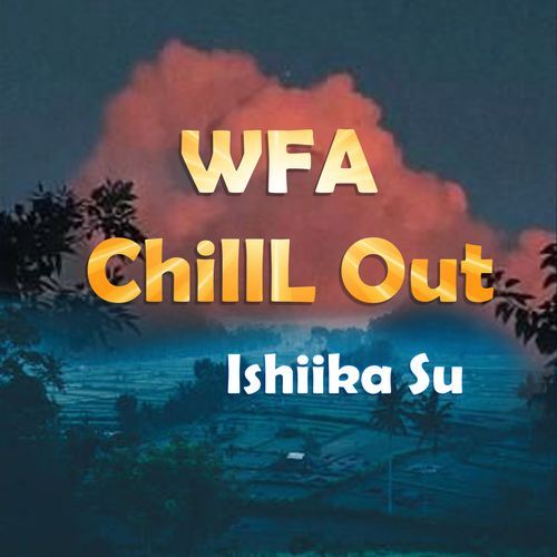 Wfa Games - Song Download from Wfa Chill Out @ JioSaavn
