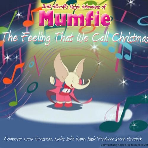 Britt Allcroft's Magic Adventures of Mumfie: The Feeling That We Call ...