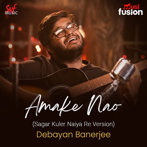 Amake Nao (Sagar Kuler Naiya Re Version) Lyrics - Amake Nao (Sagar ...