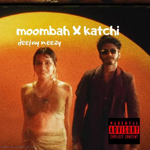 Katchi Sera X Moombah - Song Download from Katchi Sera X Moombah @ JioSaavn