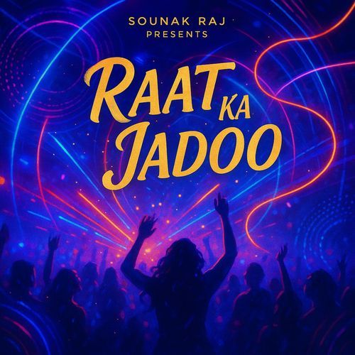 Raat Ka Jadoo - Song Download from Raat Ka Jadoo @ JioSaavn