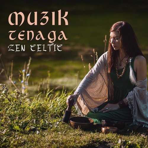 Muzik Tenaga Zen Celtic Songs Download - Free Online Songs @ JioSaavn