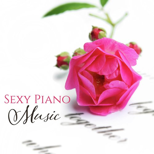 Sexy Piano Music – Erotic Jazz, Sensual Music For Two, Relax, Tantric ...