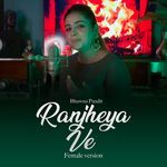 Ranjheya Ve (Female Version) - Song Download from Ranjheya Ve (Female ...