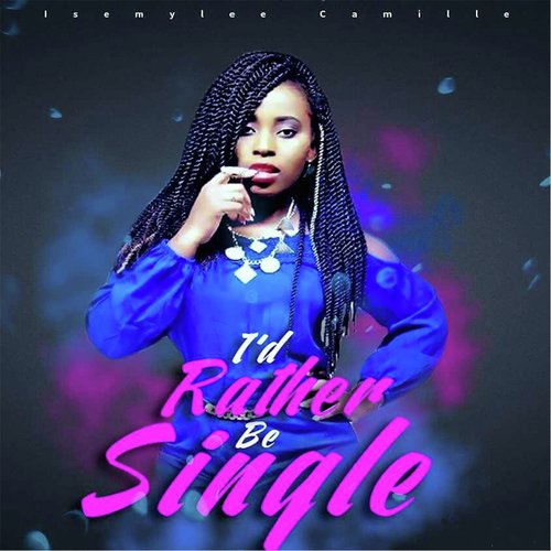 I'd Rather Be Single - Song Download from I'd Rather Be Single @ JioSaavn