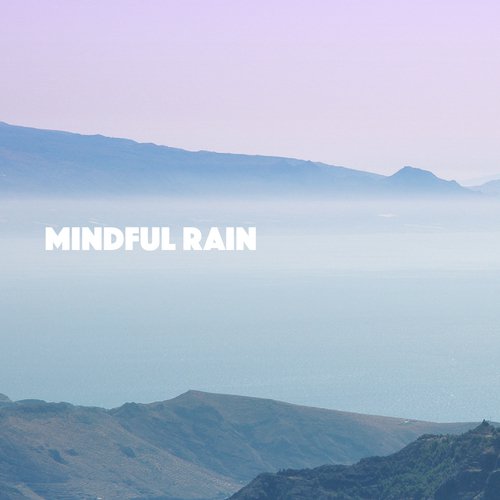เสียงฝนตกเพื่อการผ่อนคลาย - Song Download from Mindful Rain @ JioSaavn