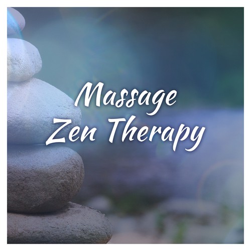 Massage Zen Therapy – Peaceful Sounds Of Nature, Calm Down Your Nerves ...
