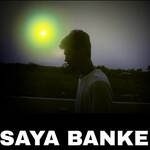 Saya Banke - Song Download from Saya banke @ JioSaavn