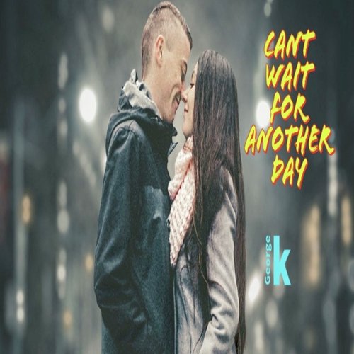 Cant Wait For Another Day Songs Download - Free Online Songs @ JioSaavn